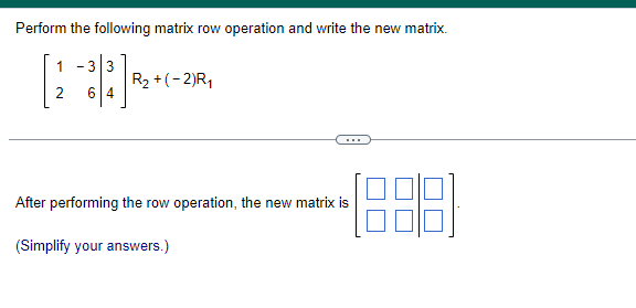 Solved Perform the following matrix row operation and write | Chegg.com