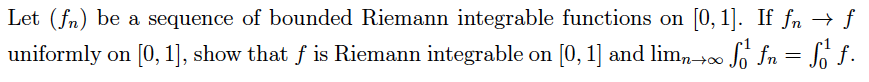 Solved Let (fn) be a sequence of bounded Riemann integrable | Chegg.com