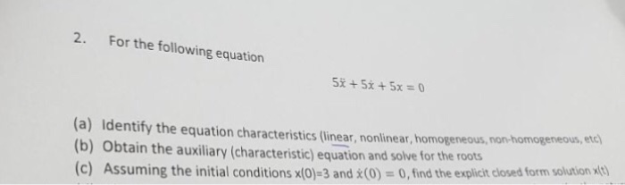 Solved For the following equation 5x + 5x + 5x = 0 (a) | Chegg.com