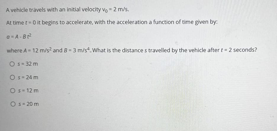 Solved A vehicle travels with an initial velocity v0=2 m/s. | Chegg.com