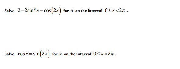 Solved Solve 2–2sinx = cos(2x) for x on the interval 05x