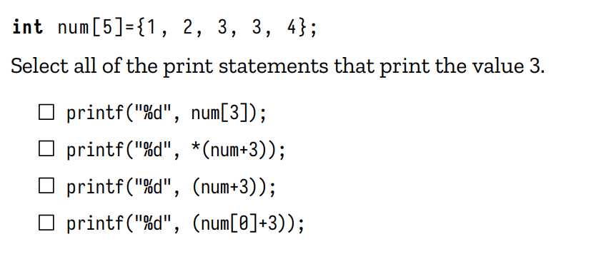 Solved int num[5]={1, 2, 3, 3, 4}; Select all of the print | Chegg.com