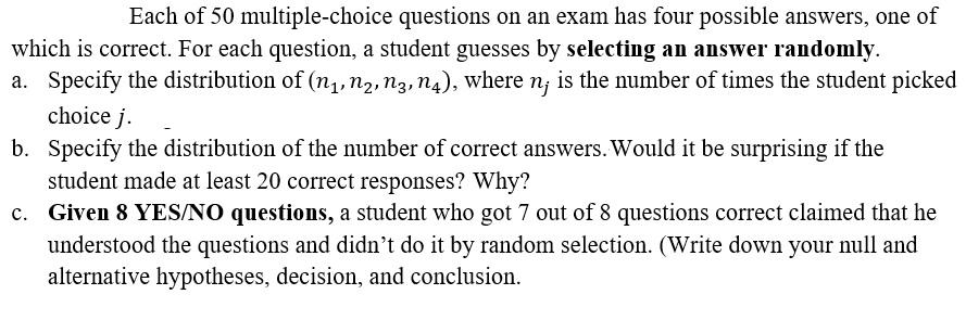 Solved Each of 50 multiple-choice questions on an exam has | Chegg.com