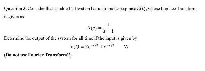 Solved Question 3. Consider that a stable LTI system has an | Chegg.com