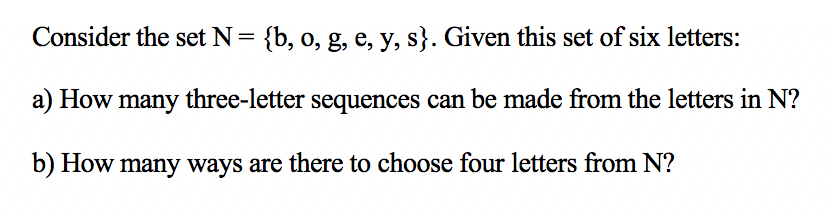 Solved Consider the set N={b,o,g,e,y,s}. Given this set of | Chegg.com