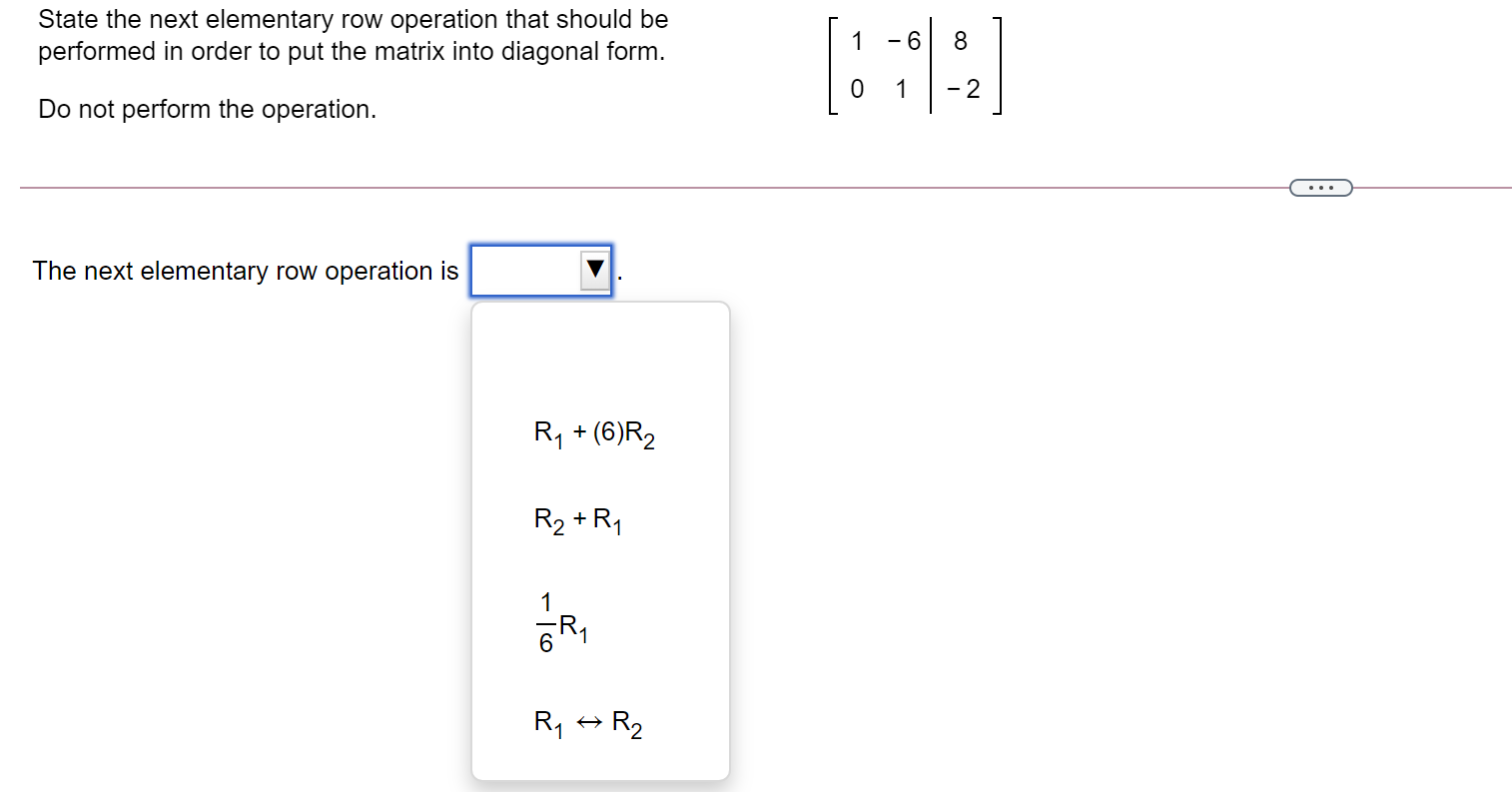 Solved State the next elementary row operation that should | Chegg.com