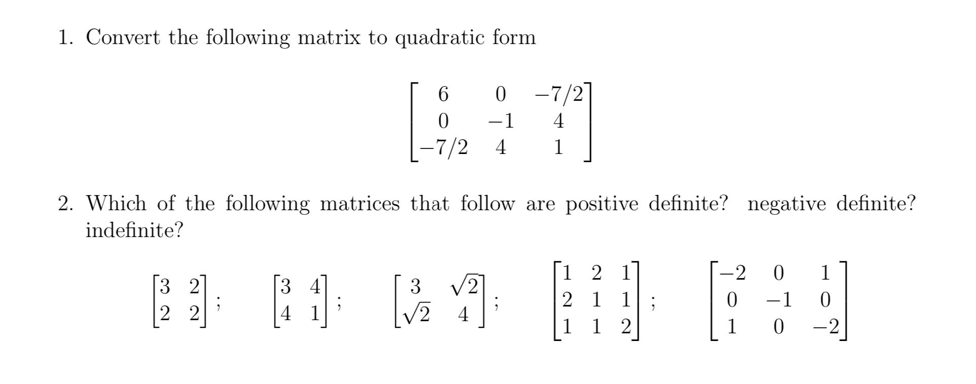 Solved 1. Convert the following matrix to quadratic form 6 0 | Chegg.com