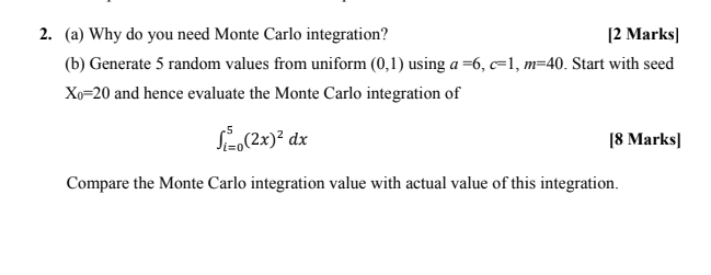 Solved 2. (a) Why do you need Monte Carlo integration? [2 | Chegg.com