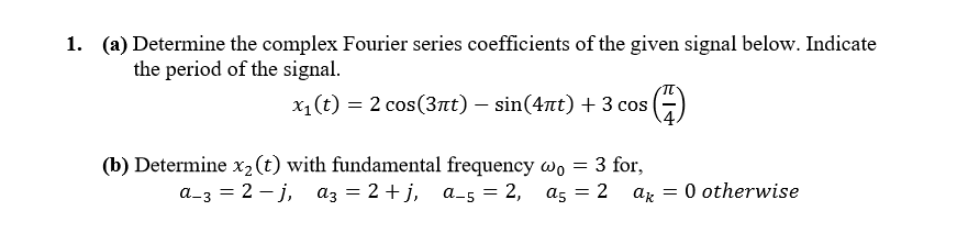 Solved 1. (a) Determine the complex Fourier series | Chegg.com