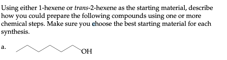 Solved Using either 1-hexene or trans-2-hexene as the | Chegg.com
