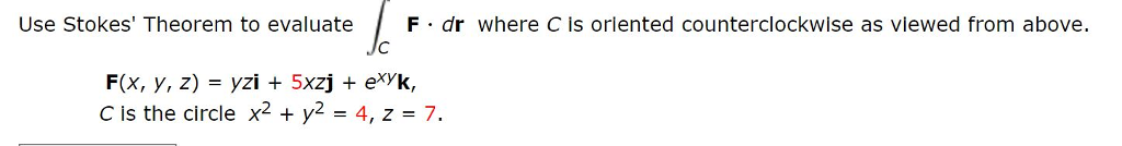 Solved Use Stokes' Theorem to evaluateF. dr where C is | Chegg.com