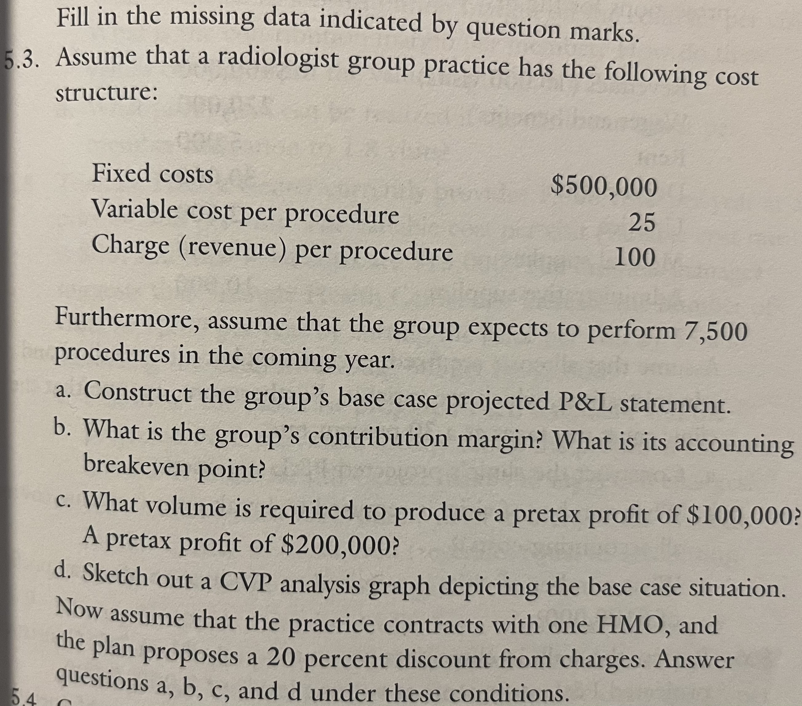 Solved Fill in the missing data indicated by question marks. | Chegg.com