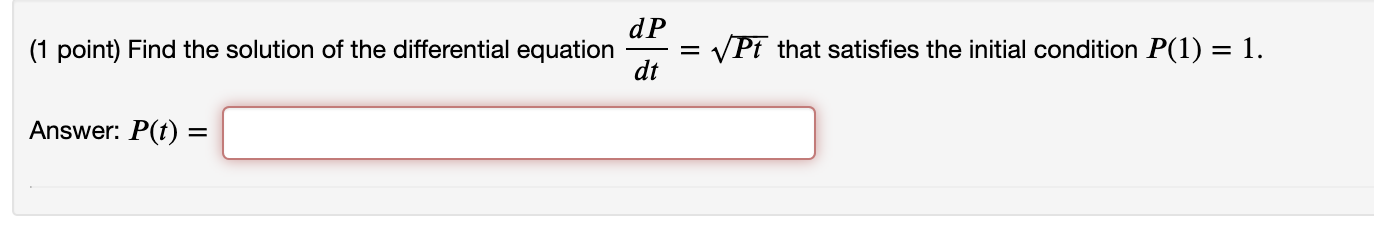 Solved dP (1 point) Find the solution of the differential | Chegg.com