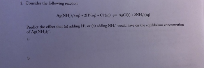Solved 1. Consider the following reaction: Ag(NH3)2 (aq) + | Chegg.com