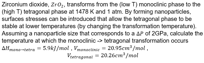 Zirconium dioxide, ZrO2, transforms from the (low T) | Chegg.com