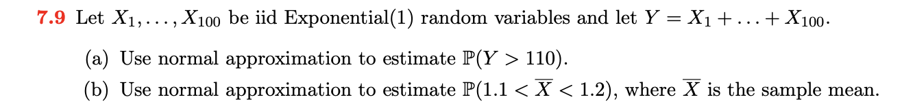 Solved 7.9 Let X1,..., X100 be iid Exponential(1) random | Chegg.com