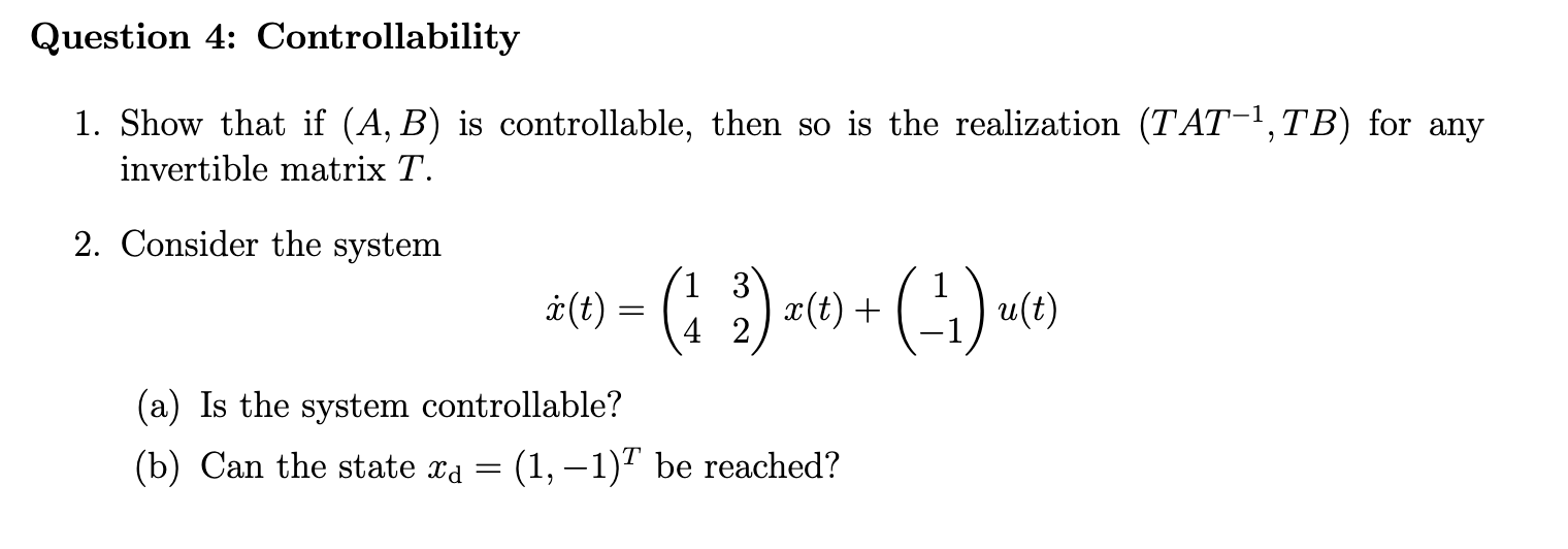 Solved Question 4: Controllability 1. Show that if (A,B) is | Chegg.com