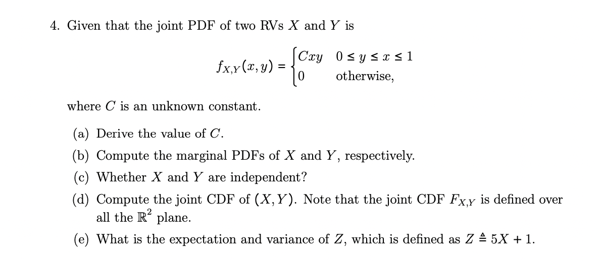 Solved 4. Given that the joint PDF of two RVs X and Y is | Chegg.com