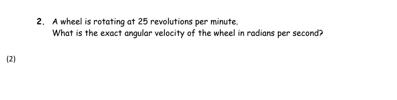 Solved 2. A wheel is rotating at 25 revolutions per minute. | Chegg.com