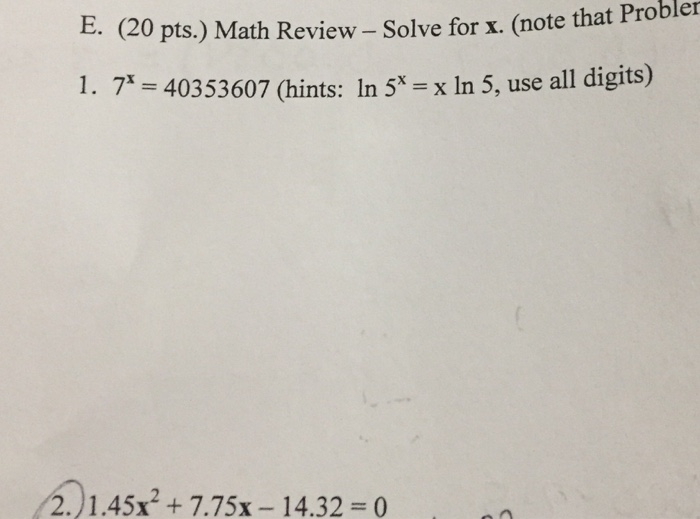 Solved Solve for x. 7^x = 40353607 (ln 5^x = x ln 5, use | Chegg.com