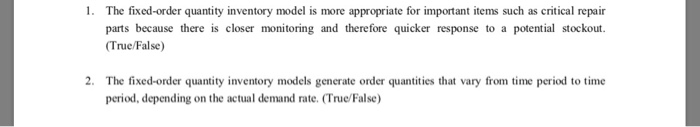 Solved 1. The fixed-order quantity inventory model is more | Chegg.com