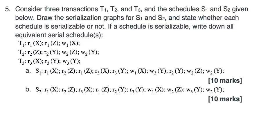 Solved 5. Consider three transactions T1, T2, and T3, and | Chegg.com