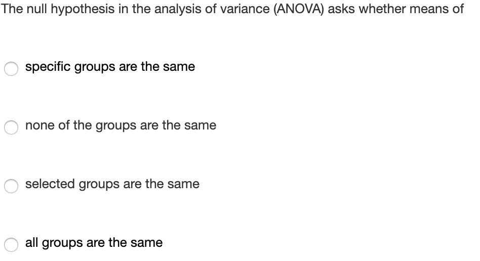 Solved The null hypothesis in the analysis of variance | Chegg.com