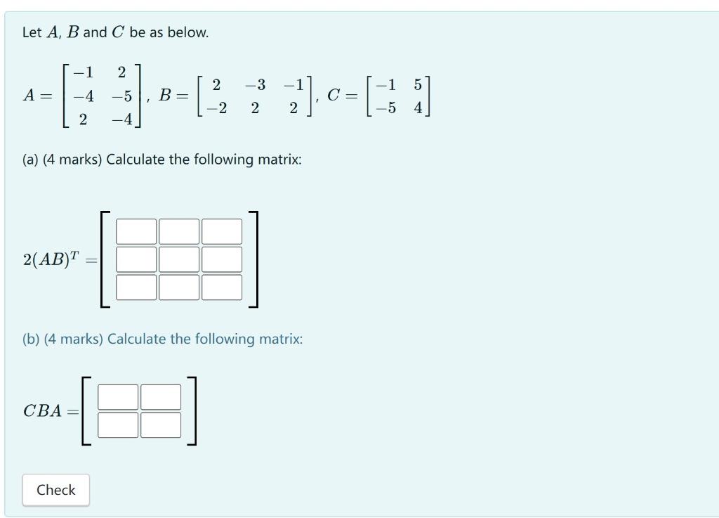 Solved Let A, B and C be as below. 1 2 A = -5 B = 2 (a) (4 | Chegg.com