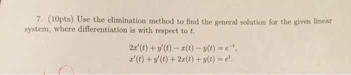 Solved 7. (10pts) Use the elimination method to find the | Chegg.com