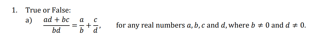 Solved True or False:a) ad+bcbd=ab+cd, ﻿for any real numbers | Chegg.com