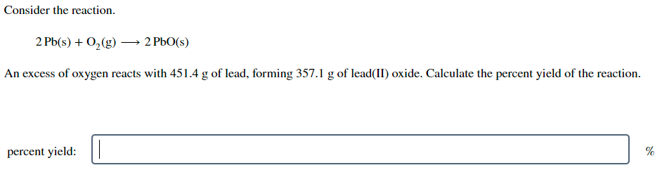 Solved Consider the reaction. 2 Pb(s) + O2(g) → 2 PbO(s) An | Chegg.com
