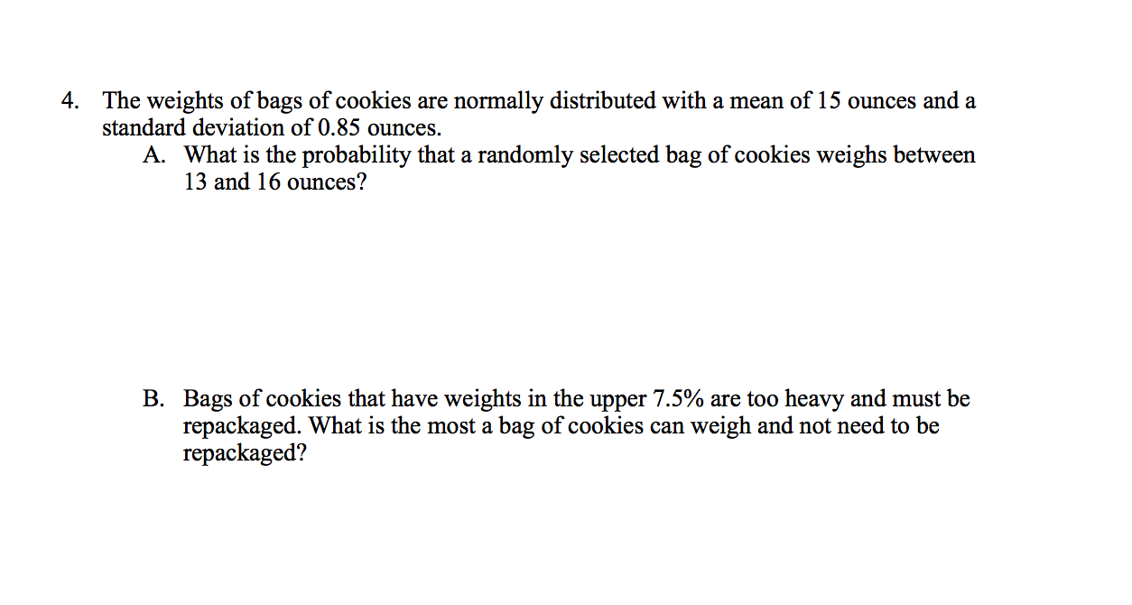 Solved 4. The weights of bags of cookies are normally | Chegg.com