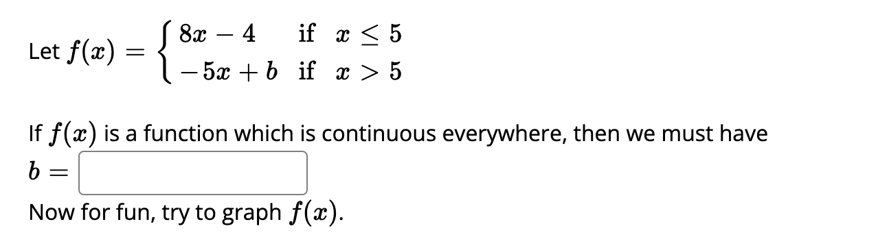 Solved Let f(x)={8x-4 if x≤5-5x+b if x>5If f(x) ﻿is a | Chegg.com