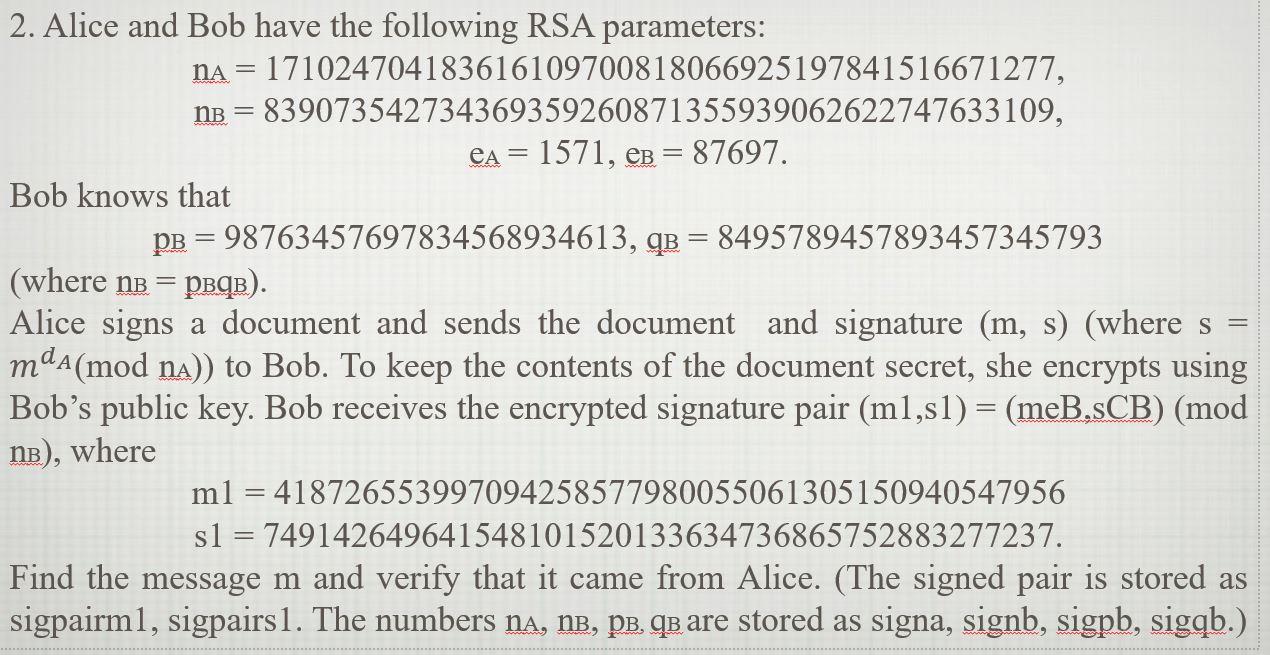 Solved = 2. Alice and Bob have the following RSA parameters: | Chegg.com