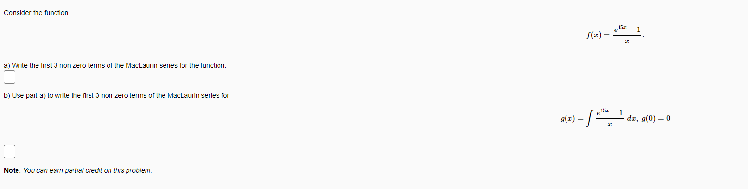 Solved Consider the function f(x)=xe15x−1 a) Write the first | Chegg.com