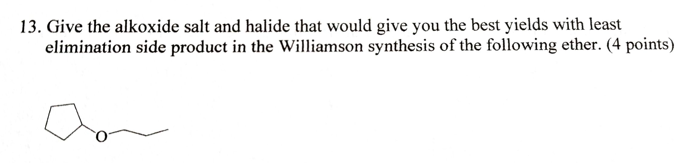 Solved 13. Give the alkoxide salt and halide that would give | Chegg.com