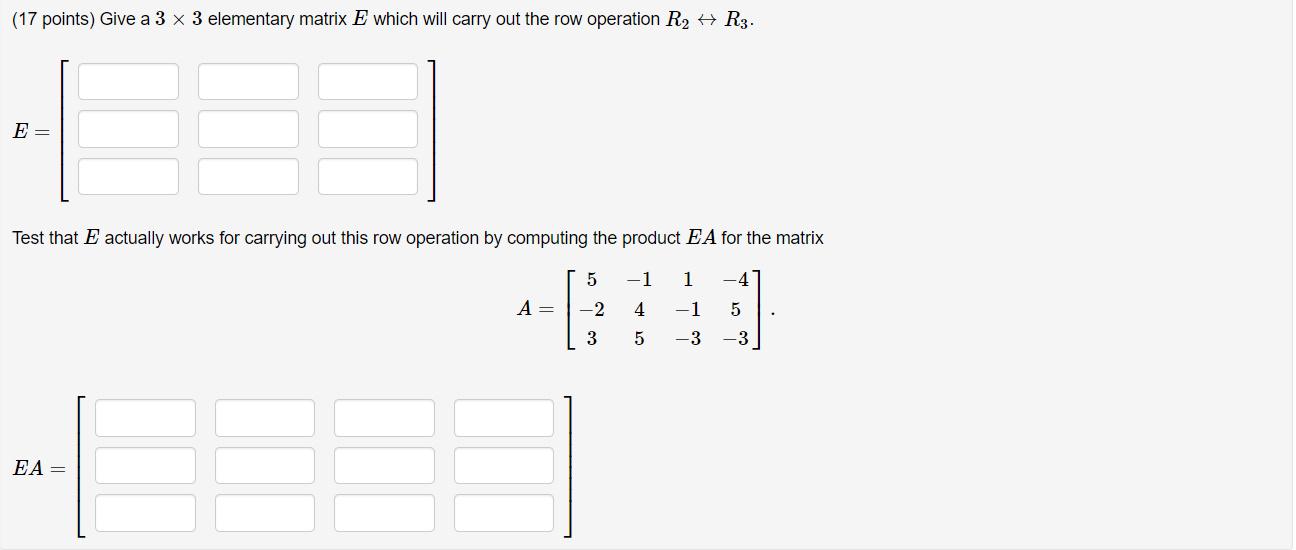 Solved (17 points) Give a 3 x 3 elementary matrix E which | Chegg.com