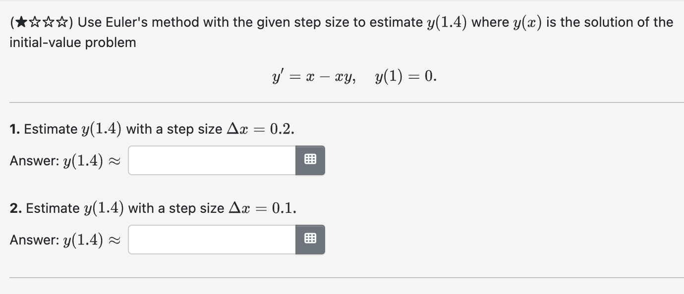 Solved initial-value problemy'=x-xy,y(1)=0.Estimate y(1.4) | Chegg.com