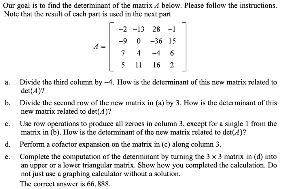 Solved Our goal is to find the determinant of the matrix A | Chegg.com