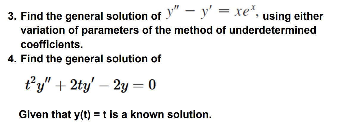Solved 3. Find the general solution of y” – y' = xe", using | Chegg.com