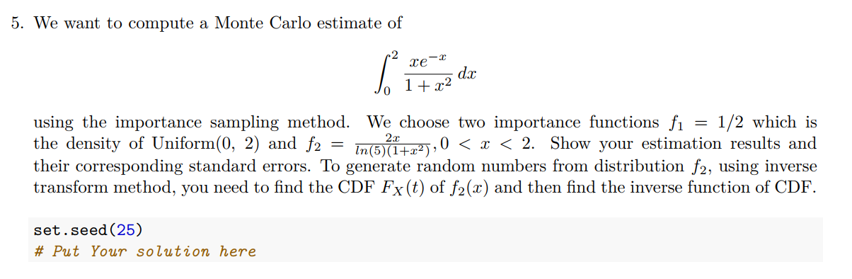 Solved 5 We Want To Compute A Monte Carlo Estimate Of ľ хе