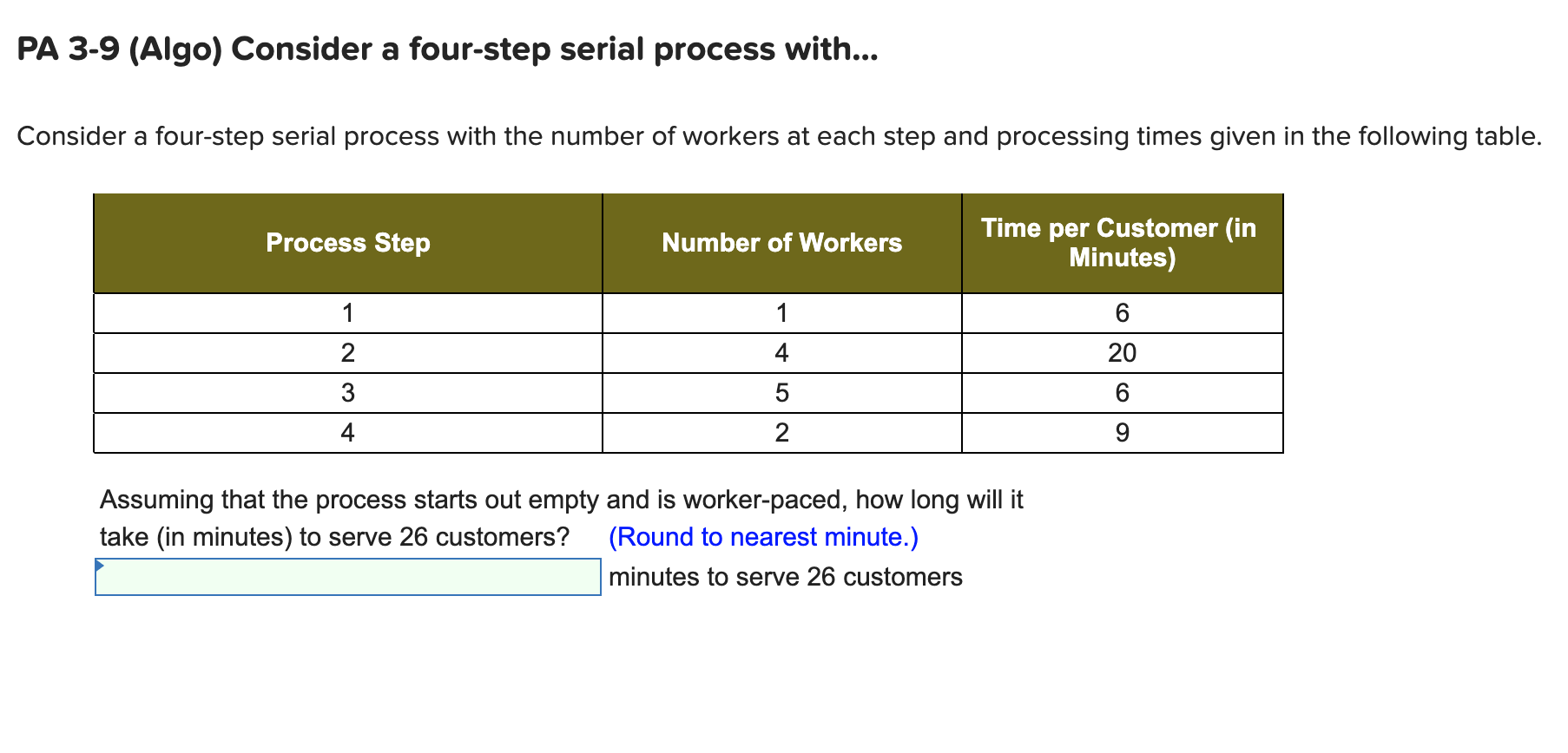 Solved PA 3-9 (Algo) Consider a four-step serial process | Chegg.com Solved PA 3-9 (Algo) Consider a four-step serial process | Chegg.com