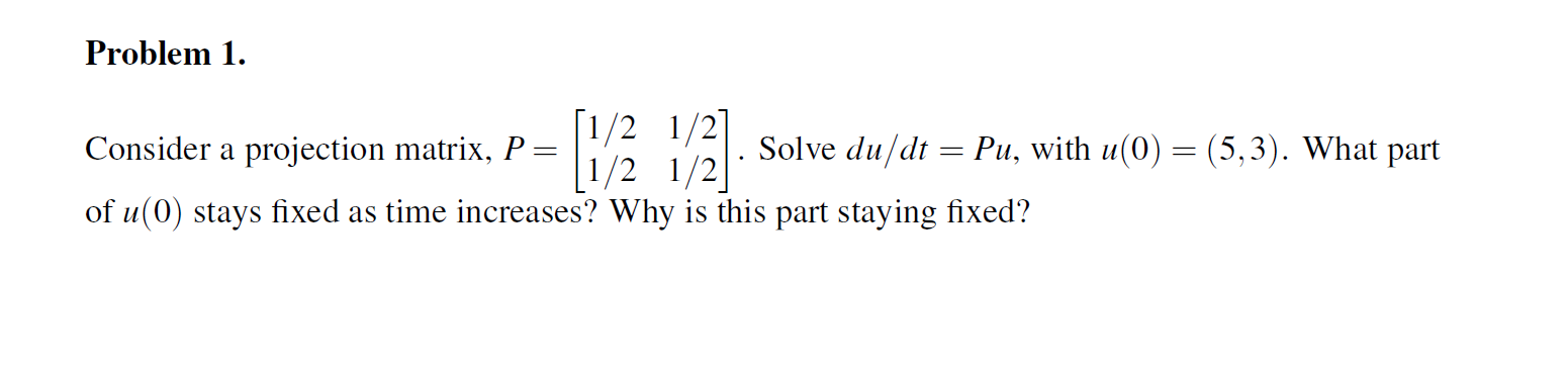 Solved Consider a projection matrix, P=[1/21/21/21/2]. Solve | Chegg.com