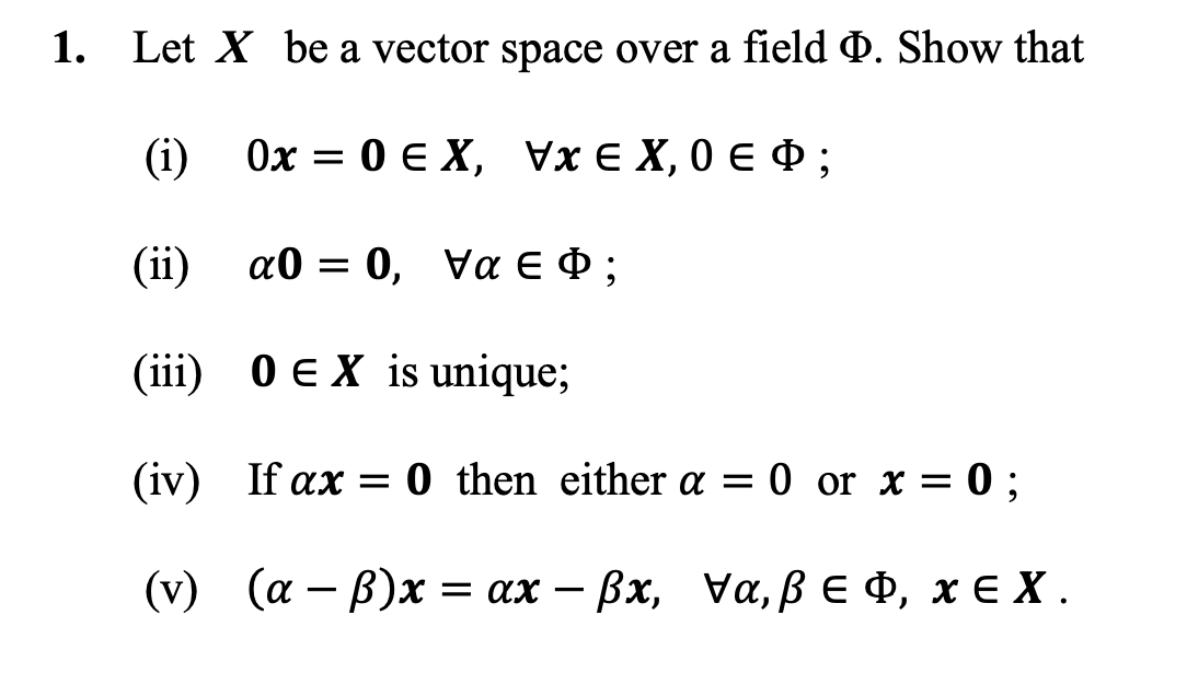 Solved 1. Let X be a vector space over a field Φ. Show that | Chegg.com