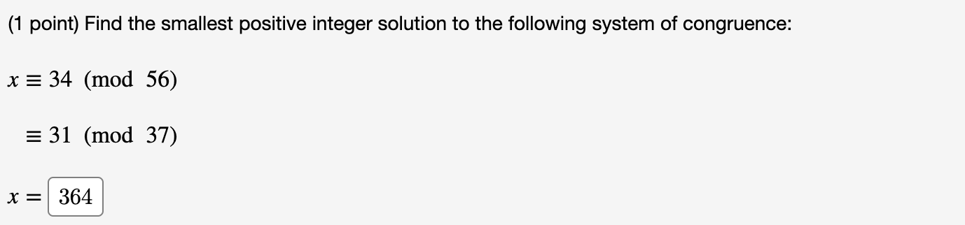 Solved (1 point) Find the smallest positive integer solution | Chegg.com