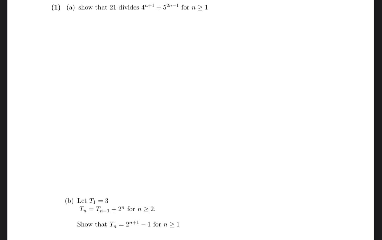 (1) (a) ﻿show that 21 ﻿divides 4n+1+52n-1 ﻿for n≥1(b) | Chegg.com