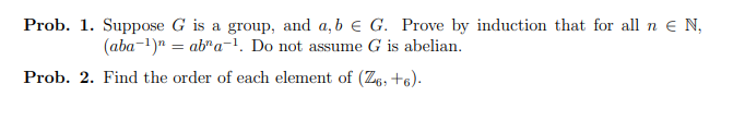 Solved Prob. 1. Suppose G is a group, and a,b∈G. Prove by | Chegg.com
