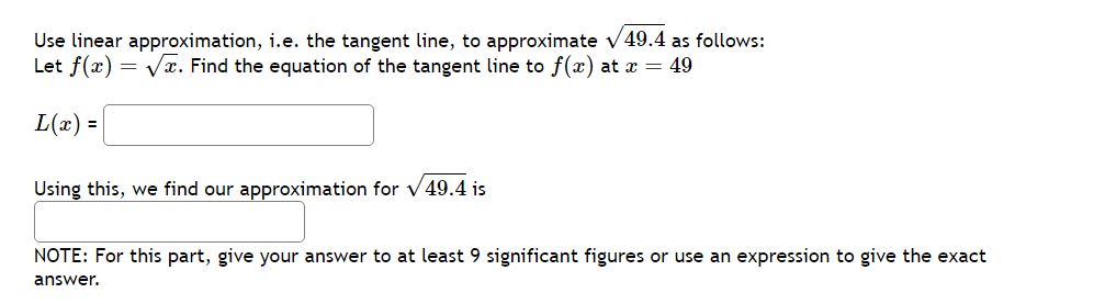 Solved Use linear approximation, i.e. the tangent line, to | Chegg.com