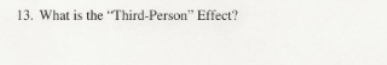 Solved 13. What is the "Third-Person" Effect? | Chegg.com