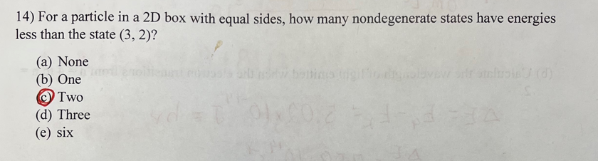 Solved 14) For a particle in a 2D box with equal sides, how | Chegg.com